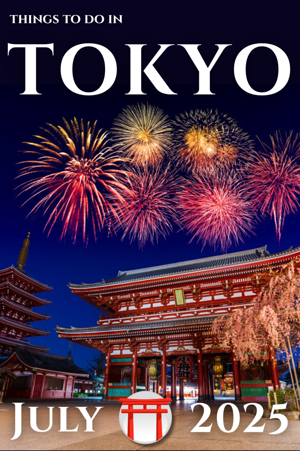 Things To Do In Tokyo In July 2025 | Arigato Travel